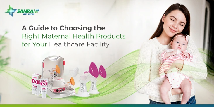 How to Choose the Right Maternal Health Equipment