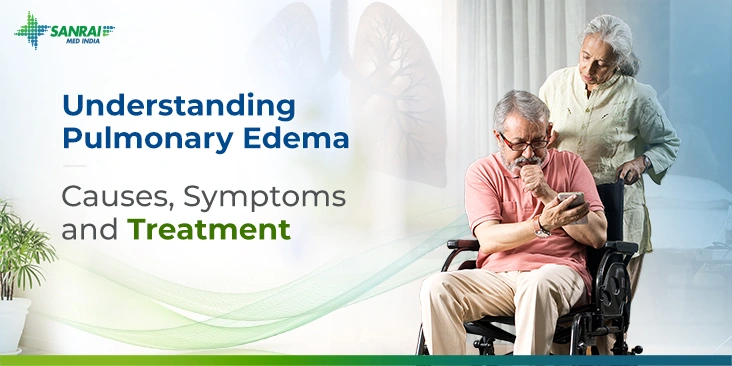 Understanding Pulmonary Edema: Causes, Symptoms, and Treatment