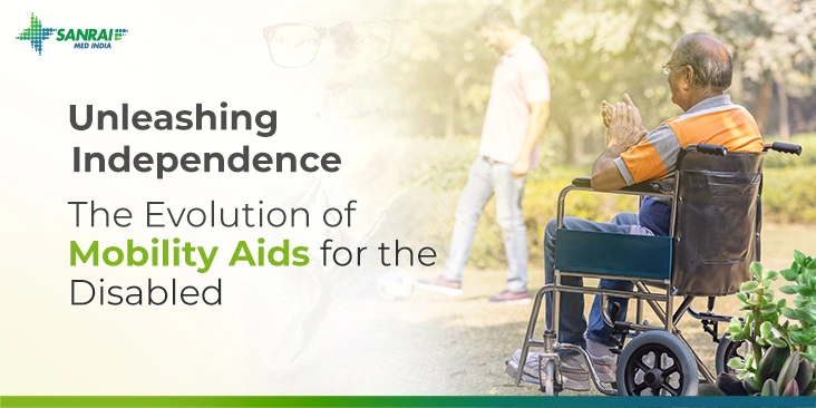 Empowering Independence: Evolution of Mobility Aids | Sanrai Med
